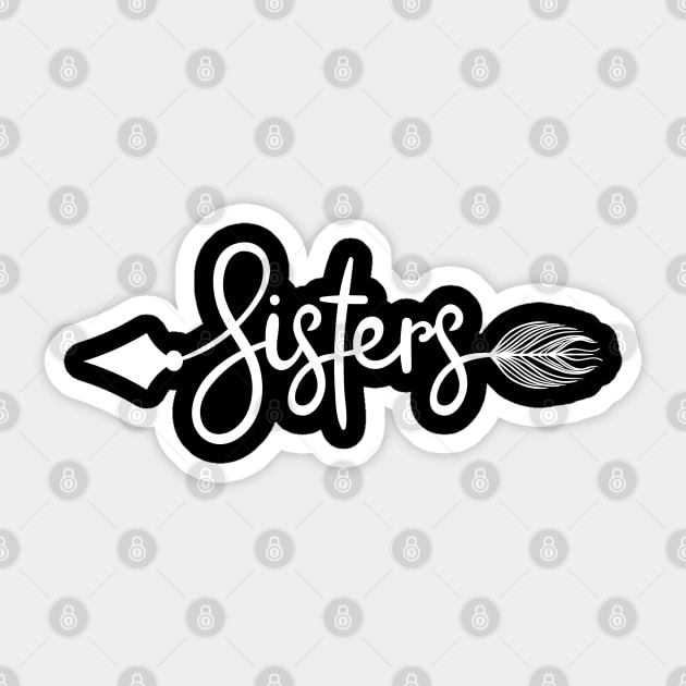 Sisters - Sisters - Sticker | TeePublic