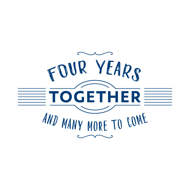 Four Years together anniversary text - Four - T-Shirt | TeePublic