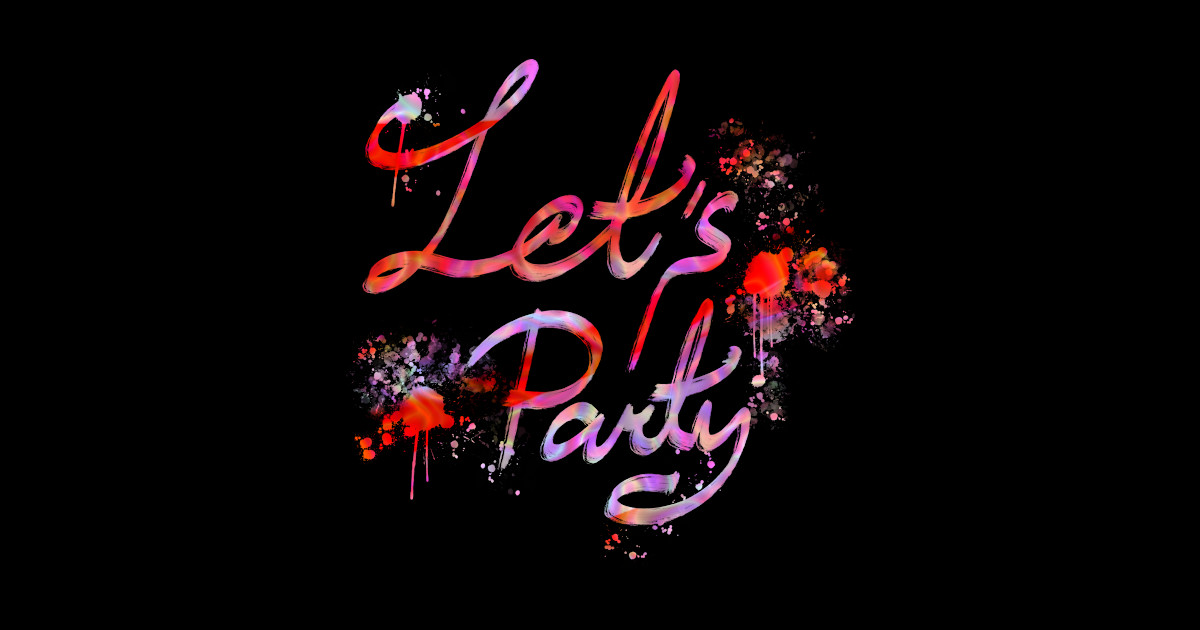 LET’S PARTY - Lets Party - Sticker | TeePublic