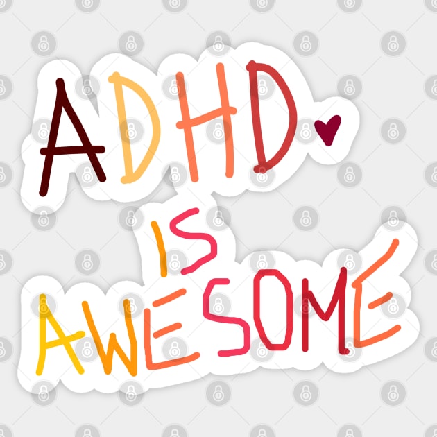 Adhd is awesome - Adhd Is Awesome - Sticker | TeePublic