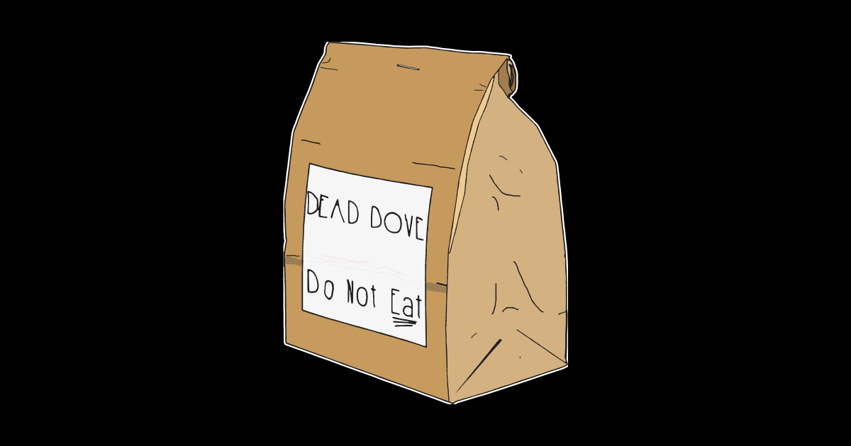 Dead Dove- Do Not Eat - Michael Bluth - Posters and Art Prints | TeePublic