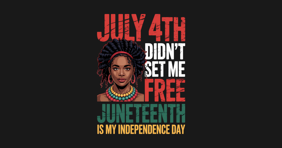 Juneteenth Independence Day July 4th 1865 African Woman USA ...