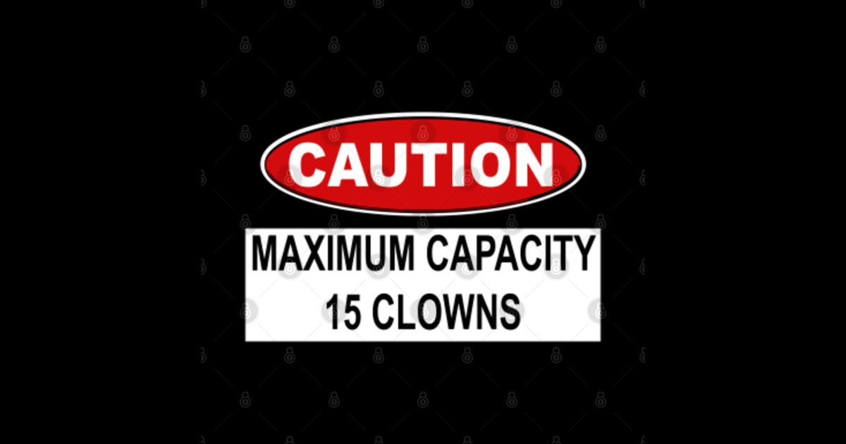 Notice the Max Capacity Funny Bumper 15 Clowns Car meme - Notice The ...