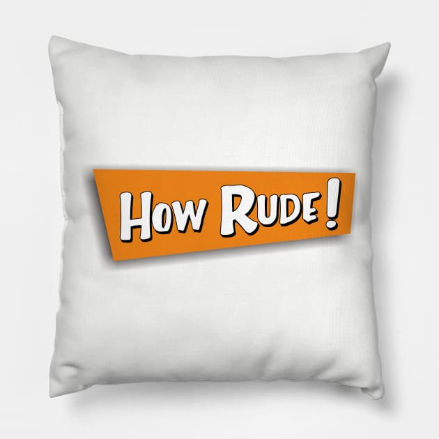 how rude - Fuller House - Pillow | TeePublic