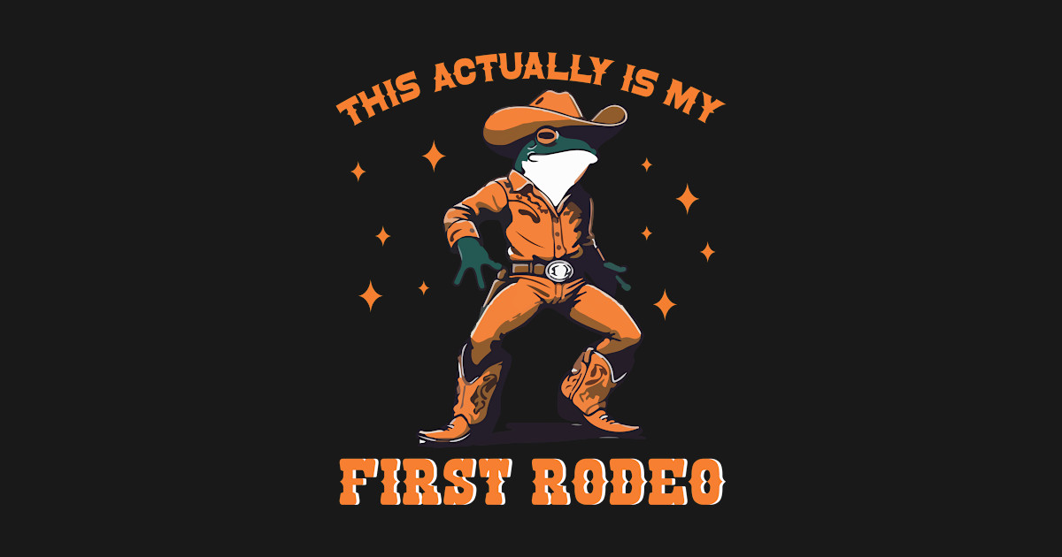 This actually is my first rodeo Frog Cowboy Hat Western Gift For Men ...