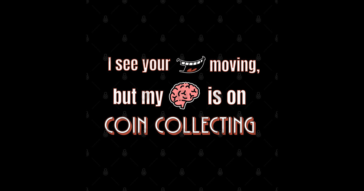 Coin Collecting - Funny Coin Collecting Gift - Sticker | TeePublic