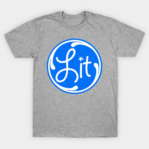 I'm Lit - Lit - T-Shirt | TeePublic
