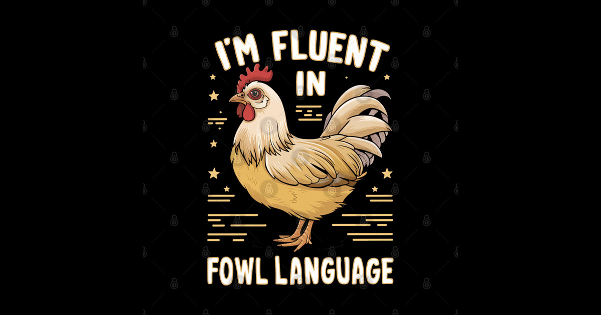 I'm Fluent In Fowl Language - Im Fluent In Fowl Language - Sticker ...