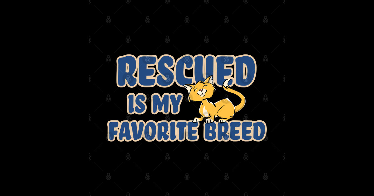 Rescued Is My Favorite Breed (CAT) - Rescue - Sticker | TeePublic