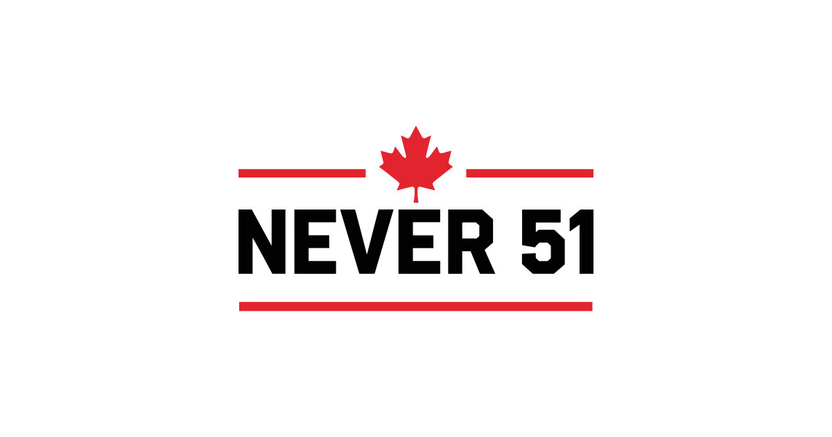 Never 51st State Canada Flag - Never 51st State - T-Shirt | TeePublic