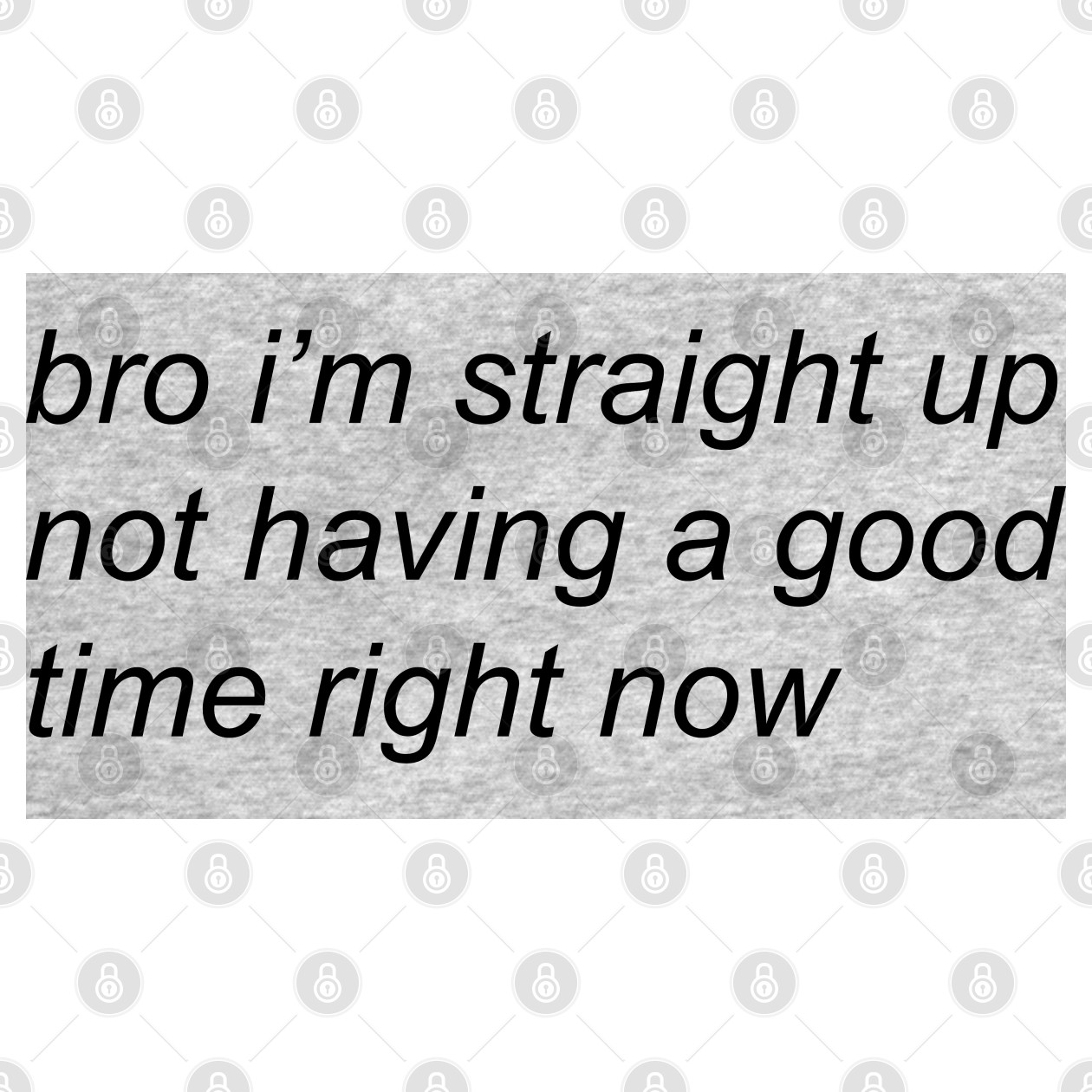 bro im straight up not having a good time right now - Having - Hoodie ...