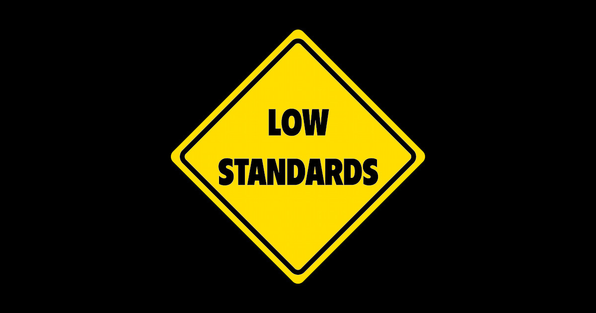 Low Standards - Lowbrow - Sticker | TeePublic