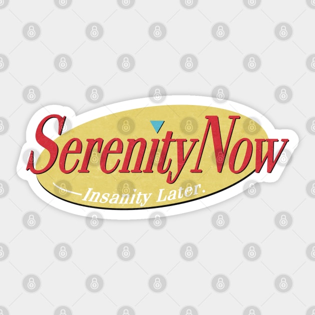 Serenity Now / Seinfeld Fanart Design - Seinfeld - Sticker | TeePublic