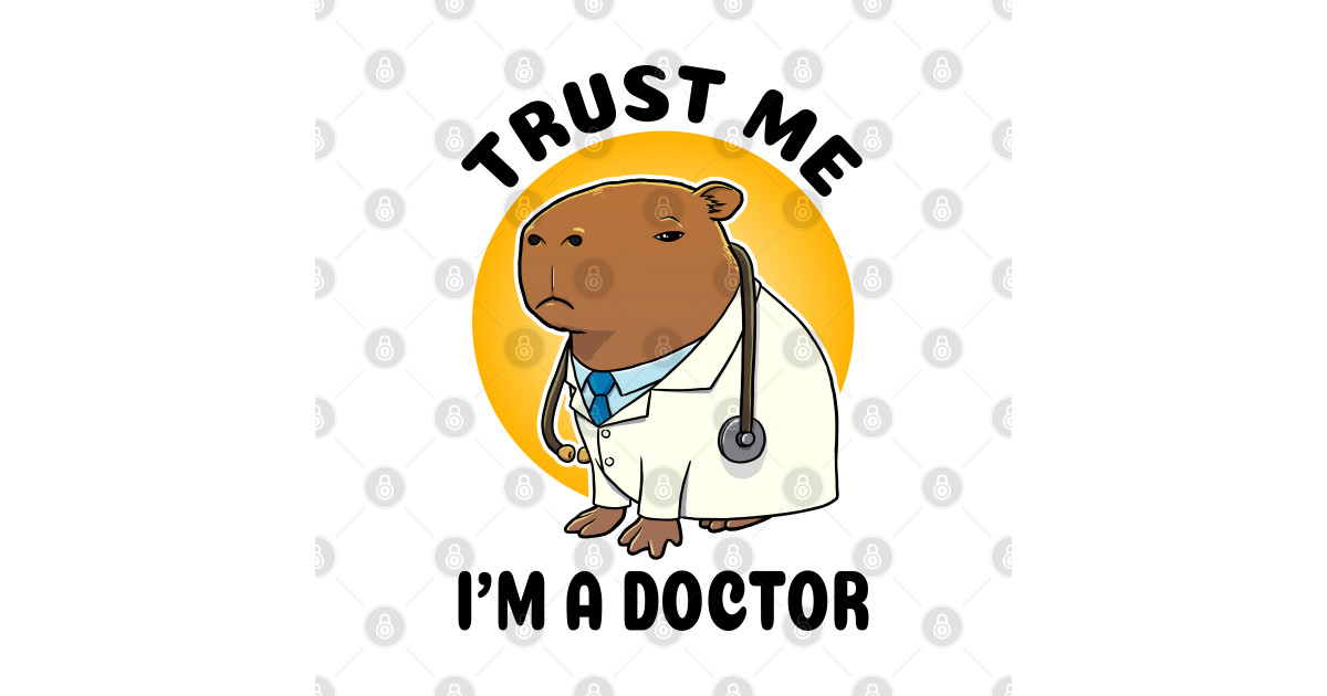 Trust me I'm a doctor Capybara Doctor - Trust Me Im A Doctor - T-Shirt ...