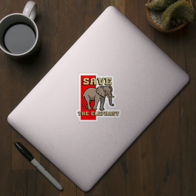 SAVE THE ELEPHANT-3 - Elephants - Sticker | TeePublic