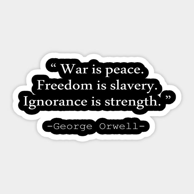 George Orwell quote - George Orwell - Sticker | TeePublic
