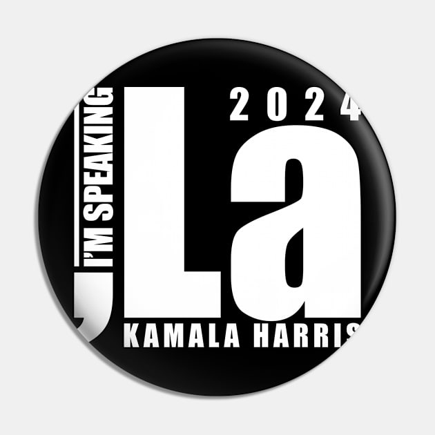 ,LA COMMA LA - KAMALA HARRIS 2024 | I'M SPEAKING - Comma La - Pin ...