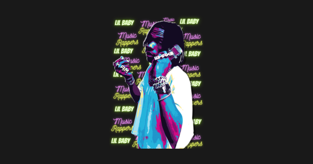 LIL BABY rapp rappers - Lil Baby - T-Shirt | TeePublic