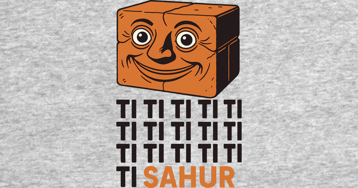 Ti Ti Ti Ti Ti Sahur - Brick Italian Brainrot Meme - Italian Brainrot ...