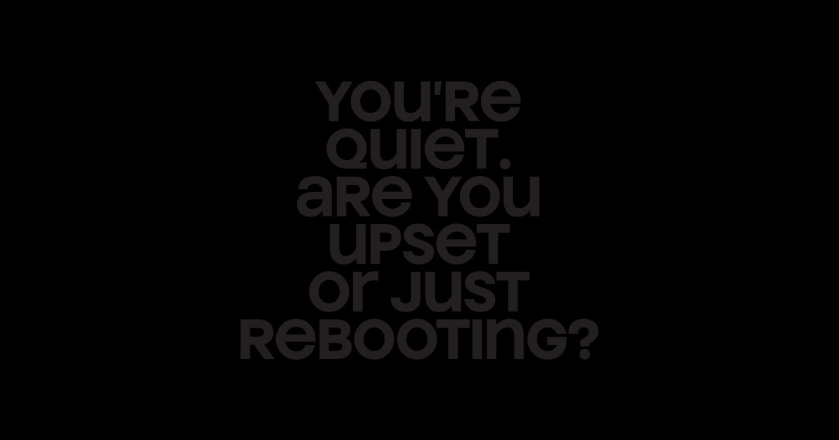 rebooting? - Funny - Sticker | TeePublic