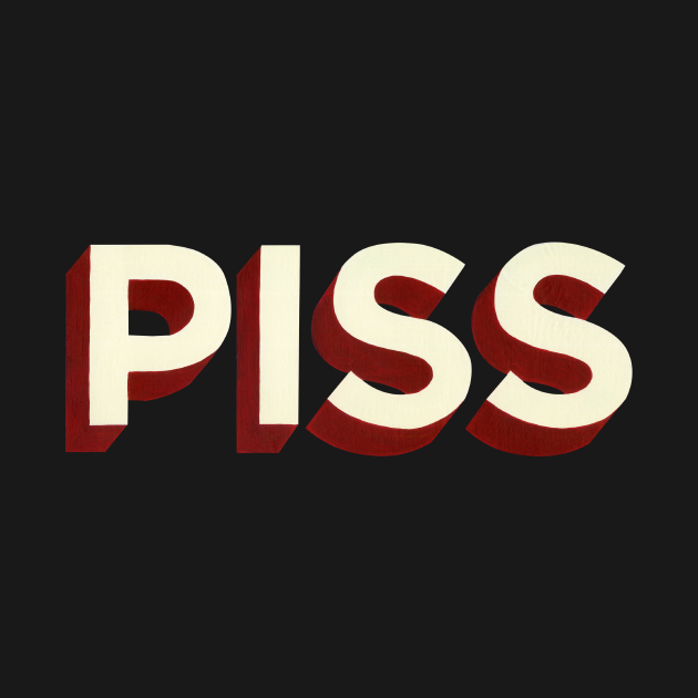 PISS - Typography - Crewneck Sweatshirt | TeePublic