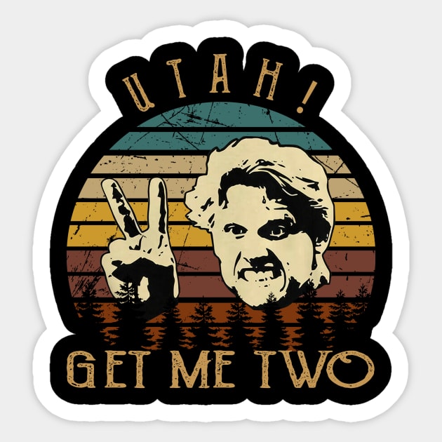 Utah get me two image art - Point Movie - Sticker | TeePublic
