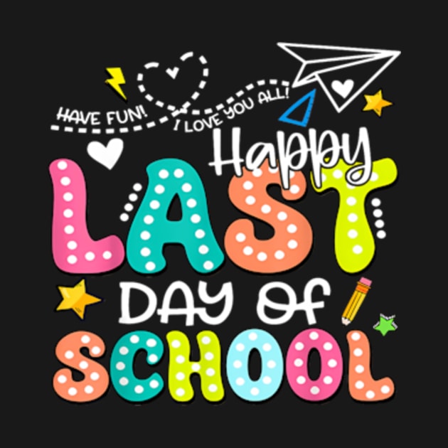 Cute End Of School Year Student Last Day Of School - Last Day Of School ...