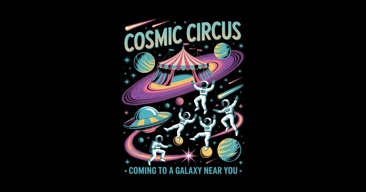 Cosmic Circus Astronaut Outer Space Galaxy - Cosmic Circus Astronaut ...