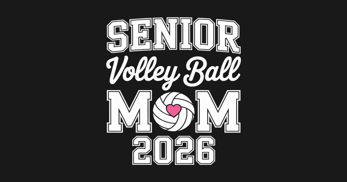 Senior 2026 Volleyball Graduating Class Mom - Senior 2026 Volleyball ...
