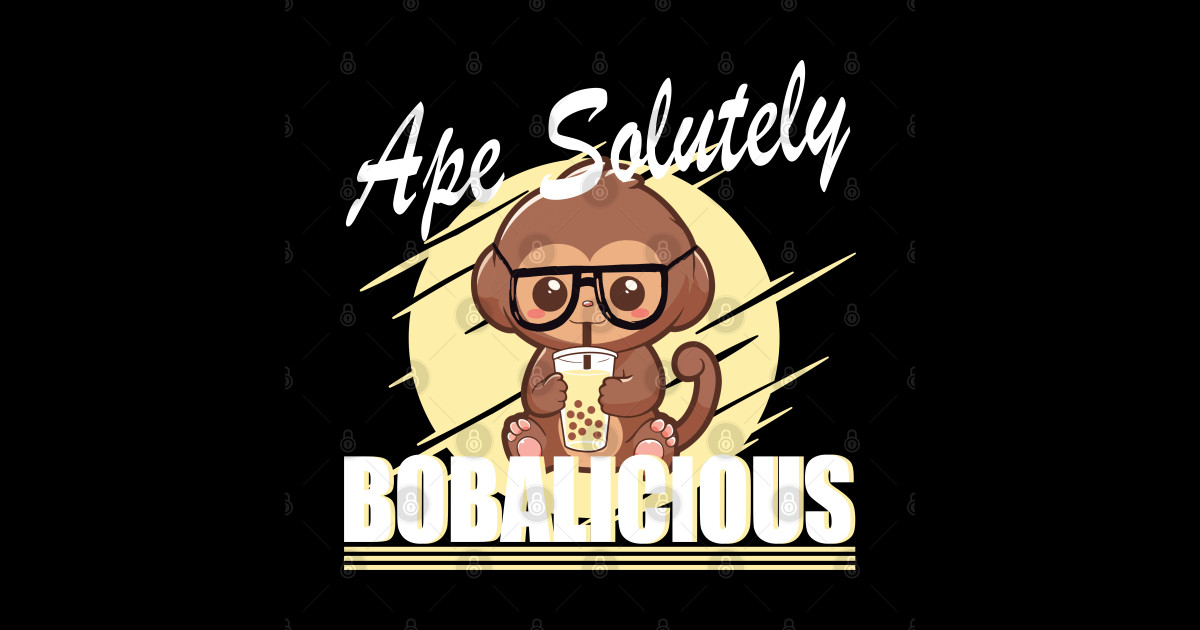 Ape Salutely Bobalicious Boba tea lover - Monkey Art - Posters and Art ...
