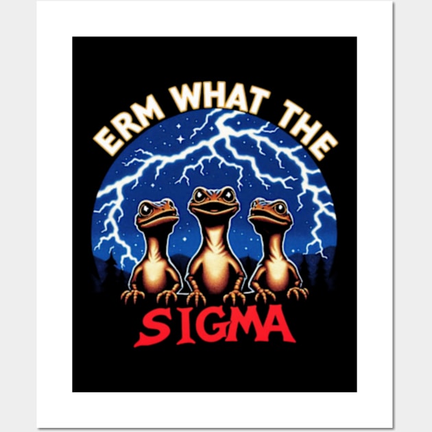 LT-P2.1 Funny Erm The Sigma Ironic Meme Quote Lizard - Lizard - Posters ...