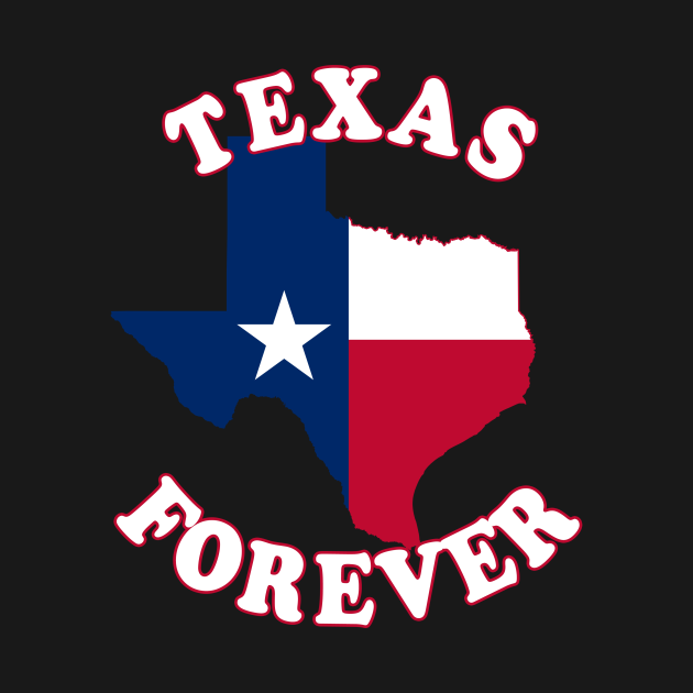Texas Forever with State Outline and Flag - Texas Forever - T-Shirt ...
