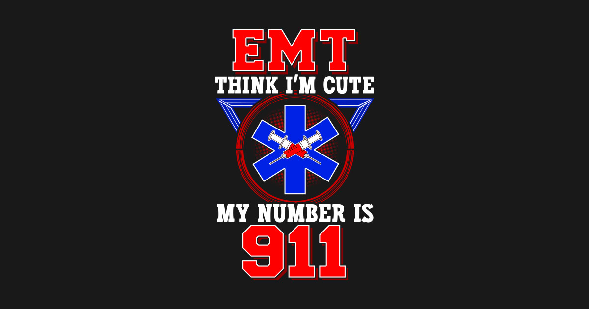 EMT Humor First Responder Gift - Cute Emt - T-Shirt | TeePublic