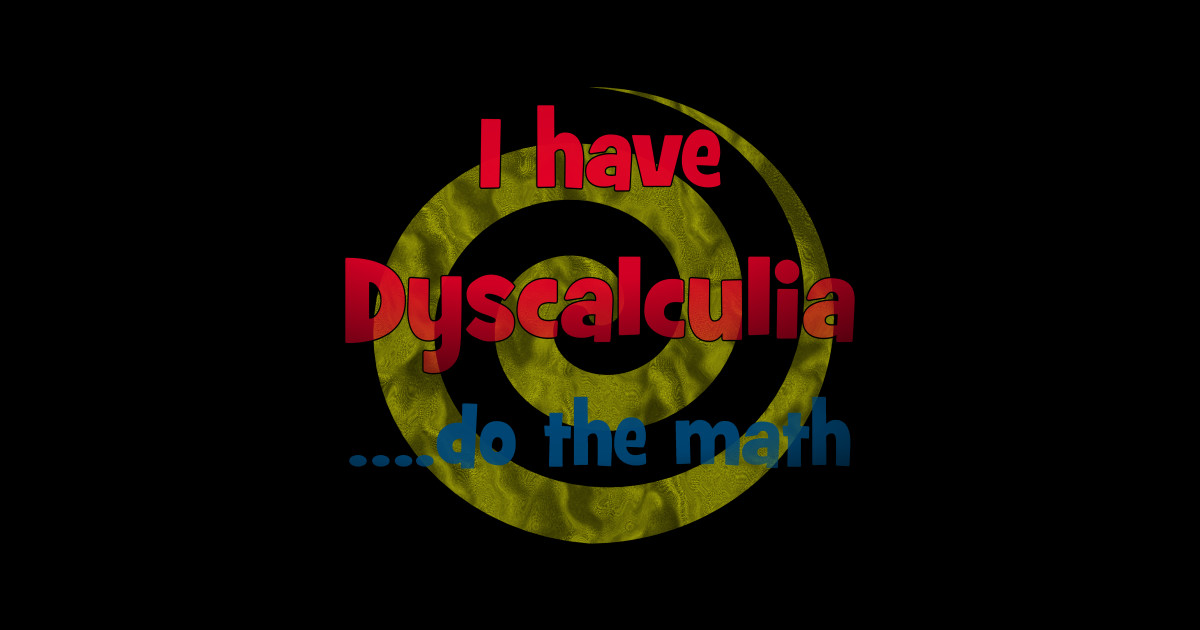 dyscalculia, do the math - Dyscalculia - Posters and Art Prints | TeePublic