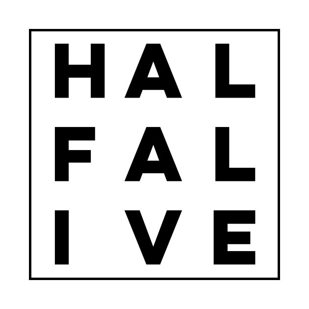 Half Alive Square Logo (Black Logo) - Half Alive - T-Shirt | TeePublic