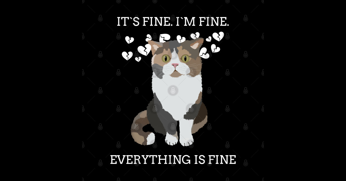 It`s fine i`m fine everythings fine Valentine's Day - I Am Fine ...