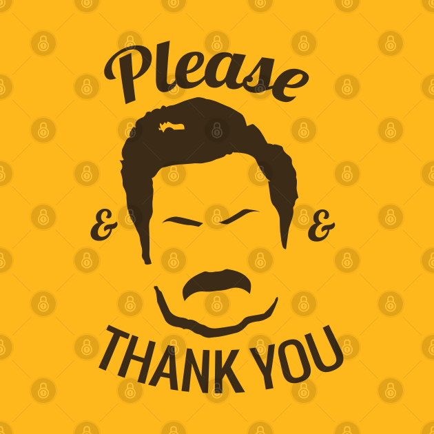 Ron Swanson - Please and Thank you - Parks And Recreation - Pin | TeePublic