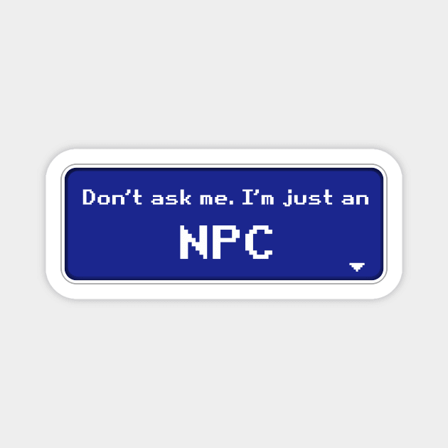 Retro NPC Non-Playable Character - Npc - Magnet | TeePublic