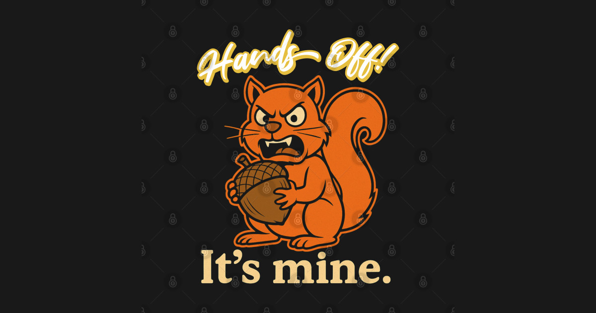 Hands Off it's mine - Hands Off - T-Shirt | TeePublic