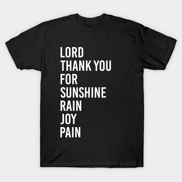 Lord Thank you for Sunshine - Thank you for Rain - Thank you for Joy ...