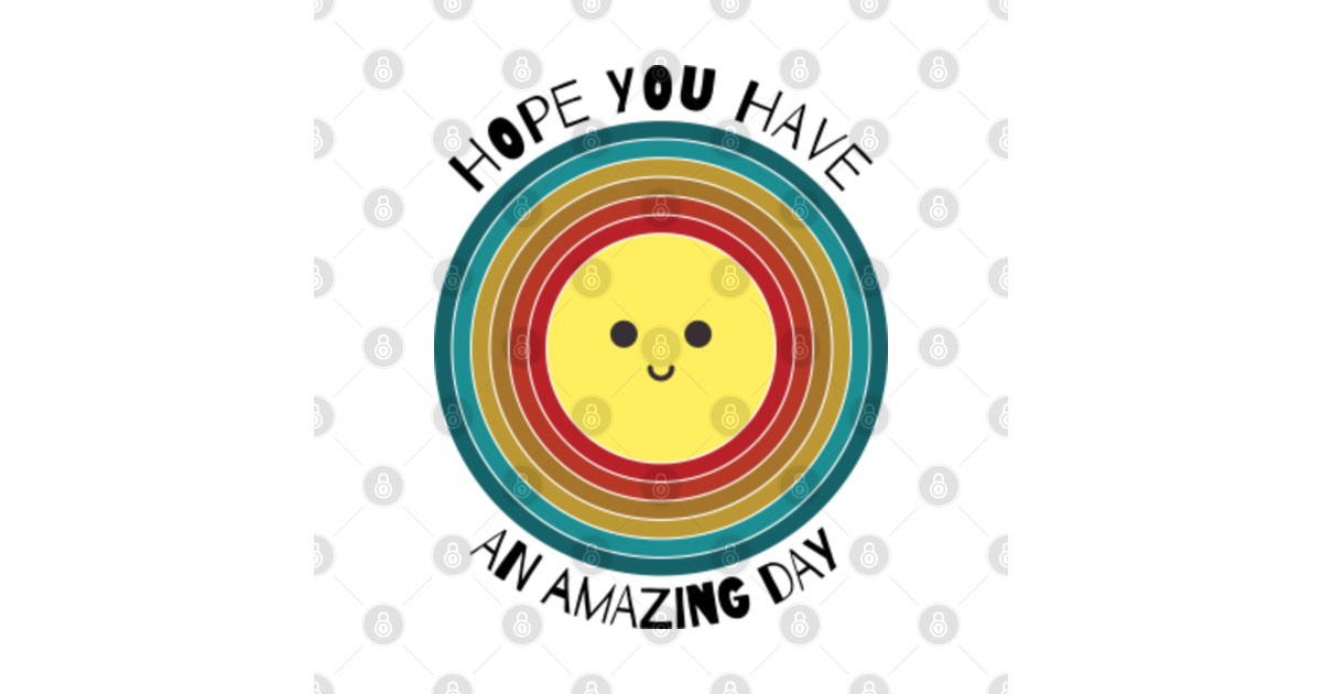 Have An Amazing Day - Have An Amazing Day - Sticker | TeePublic