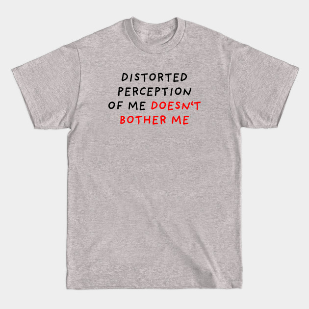 Distorted Perception - Motivational Words - T-Shirt sold by Laura ...