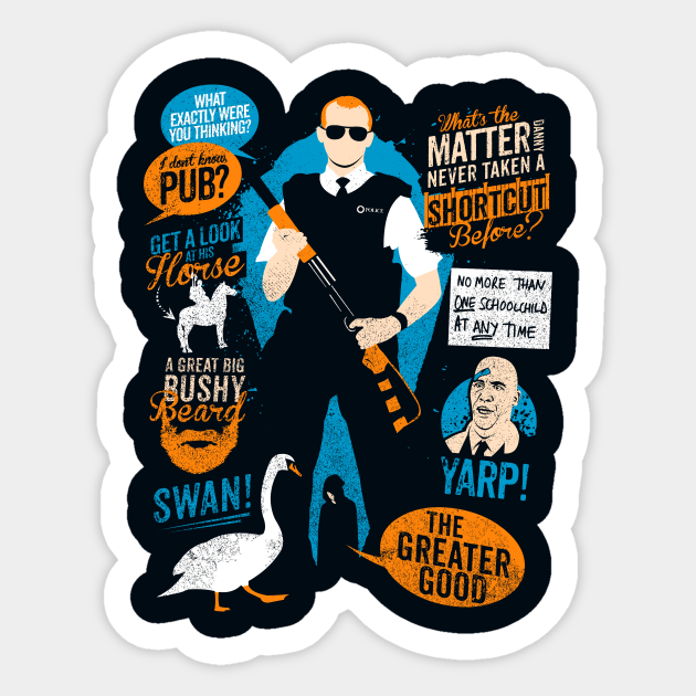 Hot Fuzz Quotes - Hot Fuzz - Sticker | TeePublic