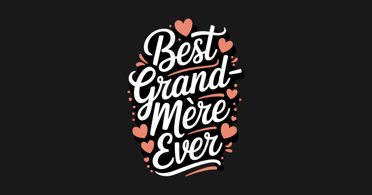 Best Grand-Mère Ever French Grandma Mother’s Day - Best Grand Mre Ever ...