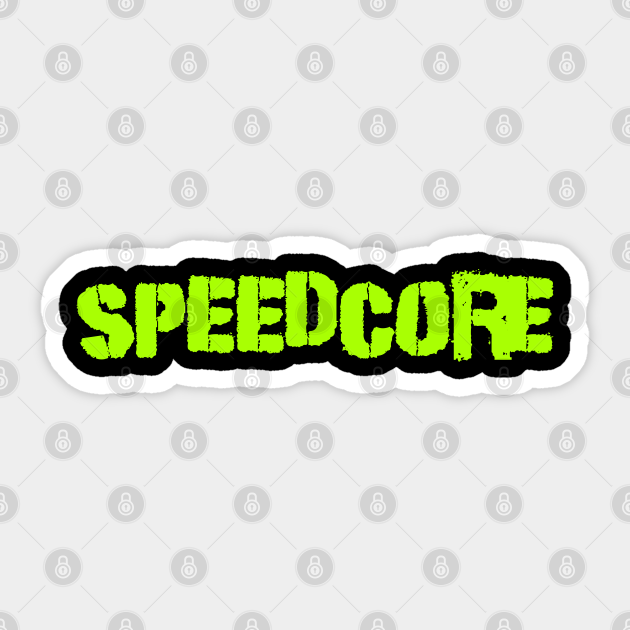 Speedcore - Speedcore - Sticker | TeePublic