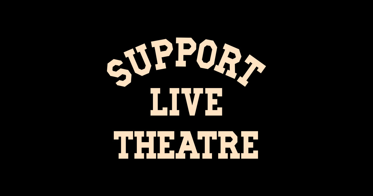 Support Live Theatre Drama Teacher Play Performer Stage Crew - Drama ...