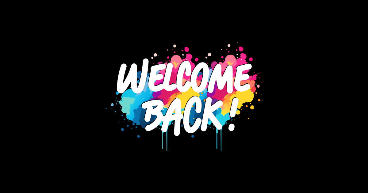 welcome back - Welcome Back - Sticker | TeePublic