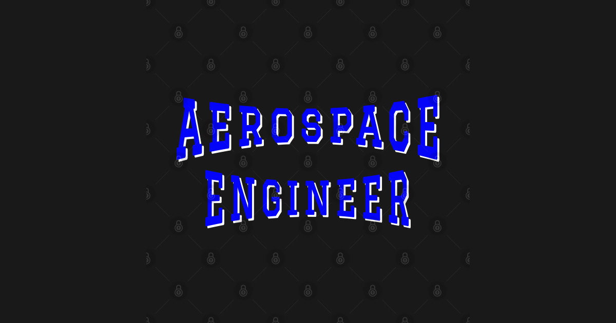 Aerospace Engineer in Blue Color Text - Aerospace Engineer - T-Shirt ...