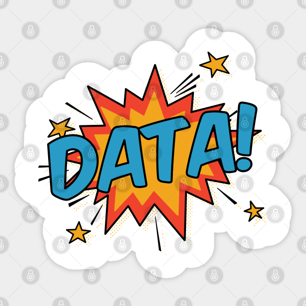 Data! - Data - Sticker | TeePublic