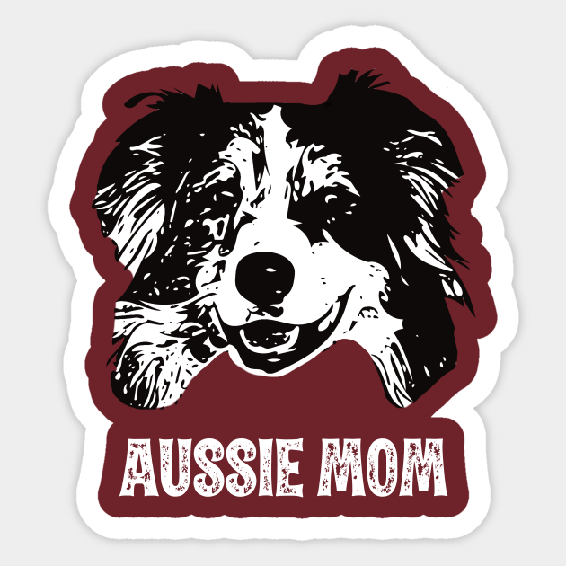 Aussie Mom Australian Shepherd Dog Design - Australian Shepherd Dog ...